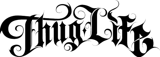 Thug Life Font Memes